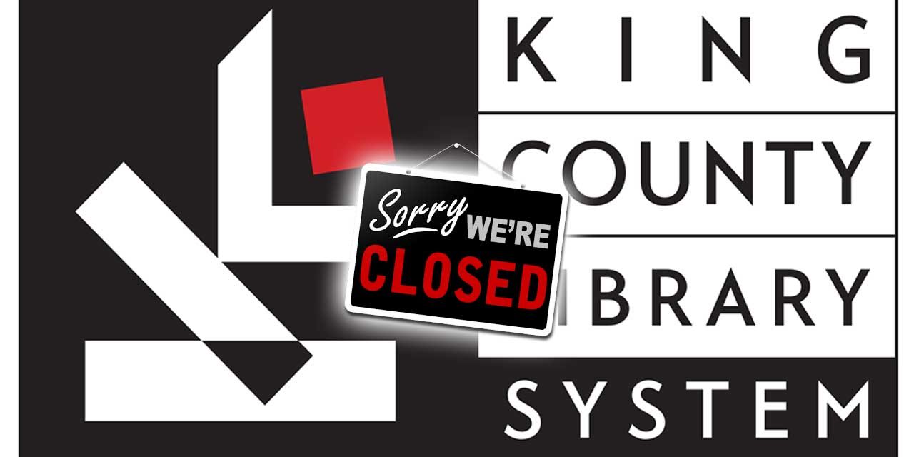 King County Library System closing all branches in response to ...